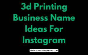 Catchy 500+ 3d Printing Business Name Ideas