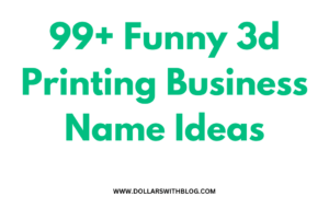 Catchy 500+ 3d Printing Business Name Ideas